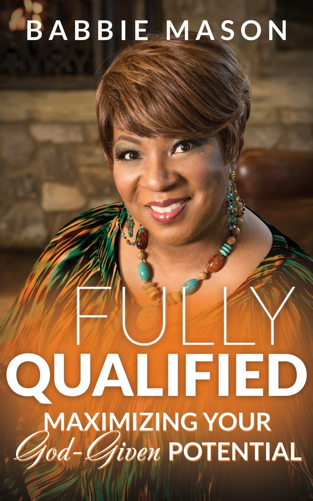 Fully Qualified Maximizing Your God Given Potential (Book) | Babbie Fully Qualified Maximizing Your God Given Potential (Book) | Babbie
